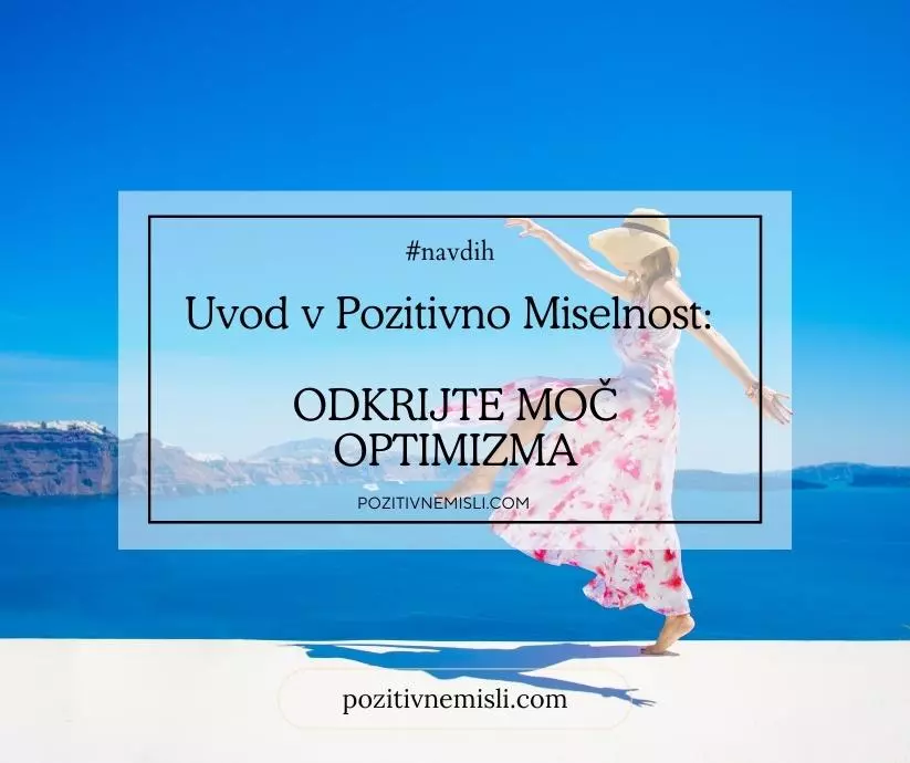 Uvod v Pozitivno Miselnost: Odkrijte Moč Optimizma - Pot do Srečnejšega ...